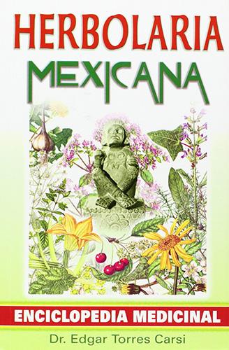 Librería Morelos | HERBOLARIA MEXICANA: ENCICLOPEDIA MEDICINAL
